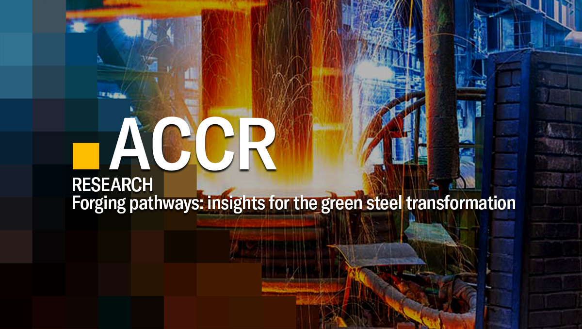 Forging pathways: insights for the green steel transformation - ACCR